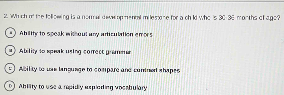 Solved: Which of the following is a normal developmental milestone for ...
