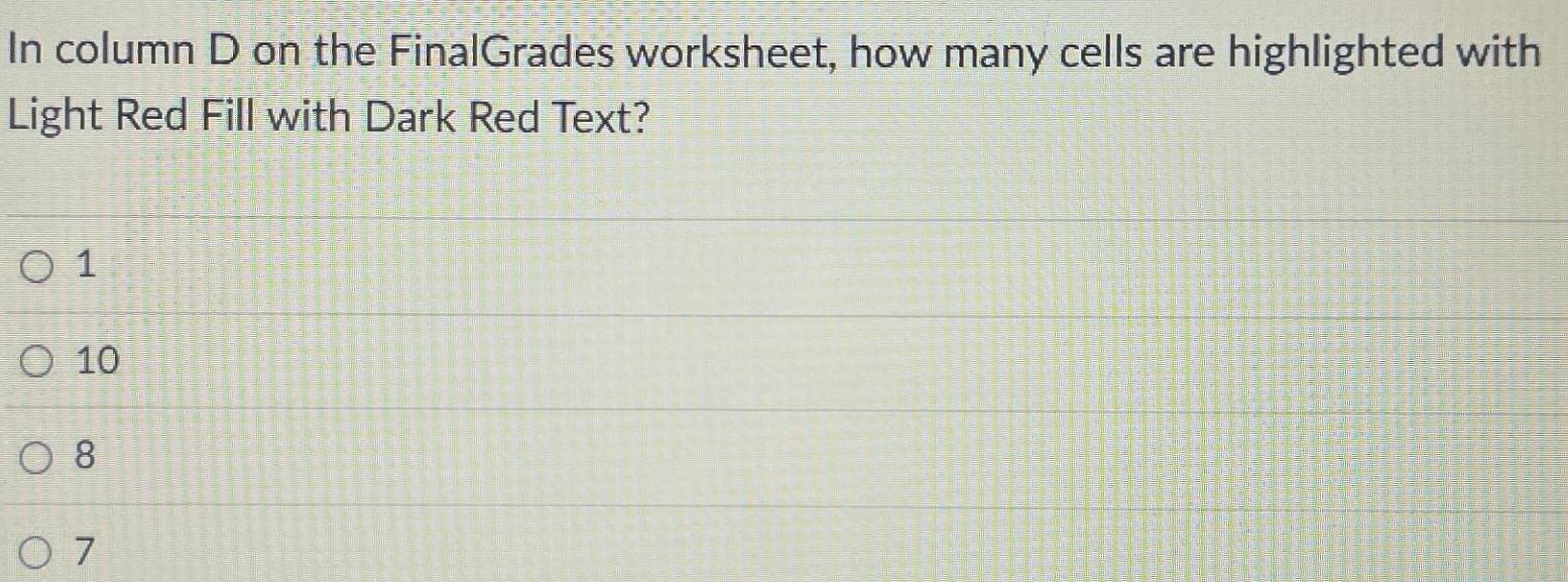 Solved: In column D on the FinalGrades worksheet, how many cells are ...