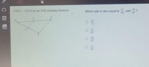 Solved: RST RYX by the SSS similarity theorem. Which ratio is also equal to (R^-)/Rx and PS [Math]