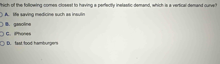 Solved: Which of the following comes closest to having a perfectly ...