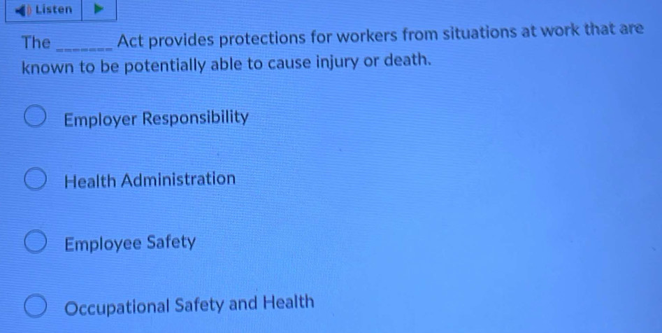 Solved: Listen The_ Act provides protections for workers from ...