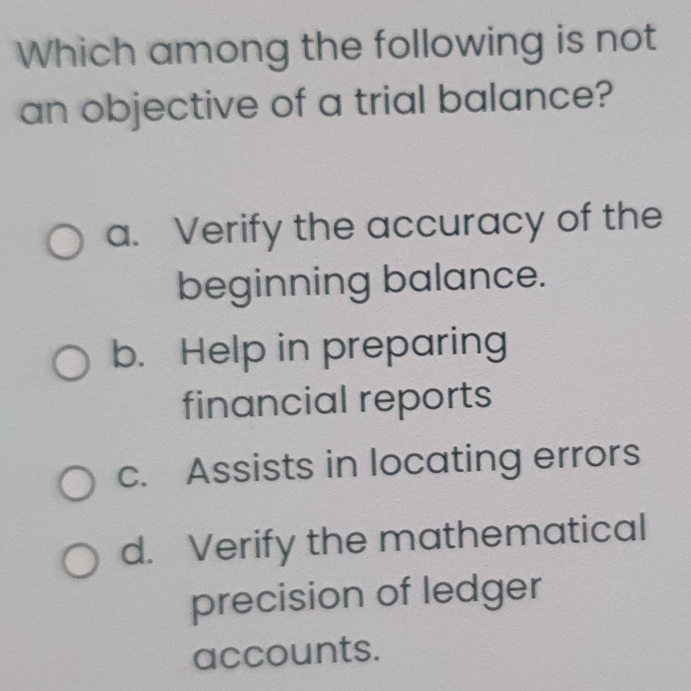 Solved: Which among the following is not an objective of a trial ...