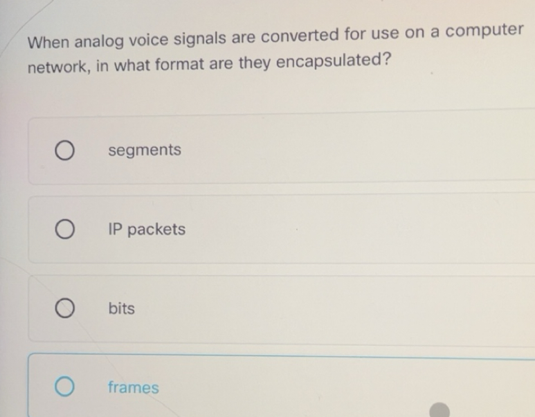 Solved: When analog voice signals are converted for use on a computer ...