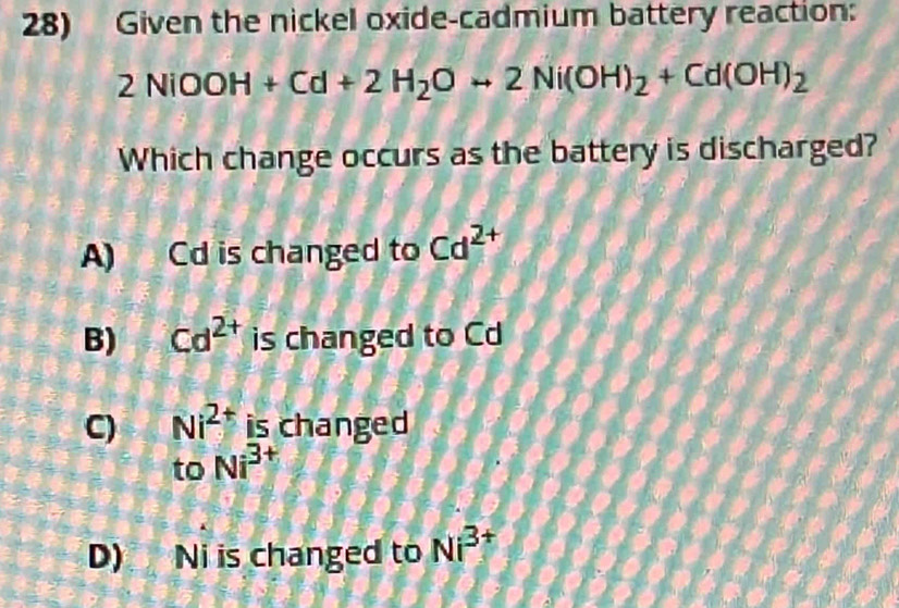 Solved: Given the nickel oxide-cadmium battery reaction: 2NiOOH+Cd+2H ...