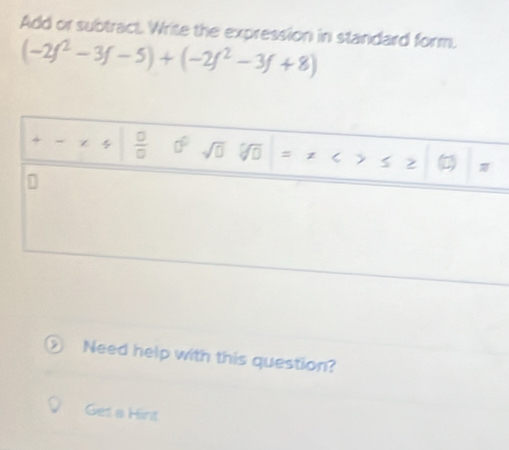 Solved: Add or subtract. Write the expression in standard form. (-2f^2 ...