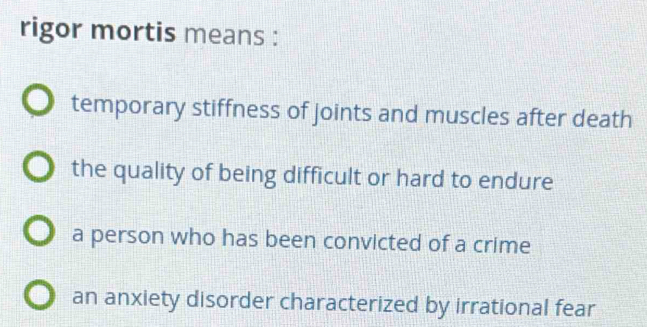 Solved: rigor mortis means : temporary stiffness of joints and muscles ...