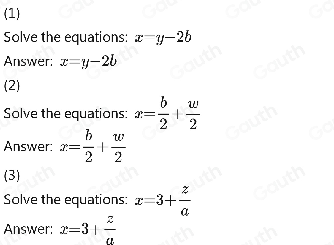Solved: Make x the new subject of formula. (a) y=x+2b (b) w=2x-b (c) z ...