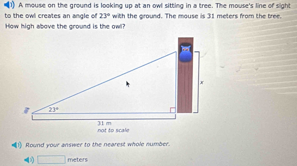 Solved: A mouse on the ground is looking up at an owl sitting in a tree ...