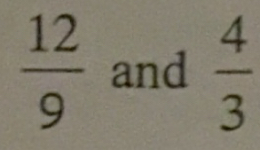 Solved: 12/9 and 4/3 [Math]