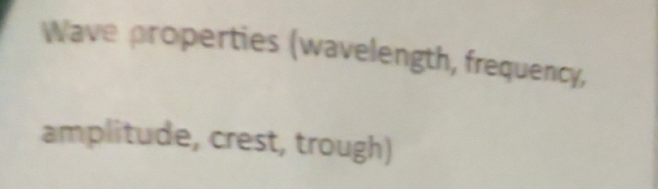 Solved: Wave properties (wavelength, frequency, amplitude, crest ...