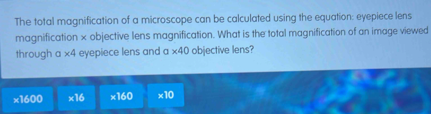 Solved: The total magnification of a microscope can be calculated using the equation: eyepiece ...