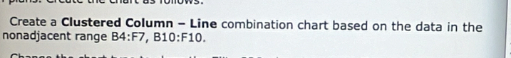 Solved: Create a Clustered Column - Line combination chart based on the ...