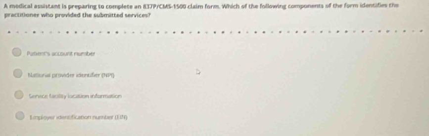 Solved: A medical assistant is preparing to complete an 837P/CMS-1500 ...