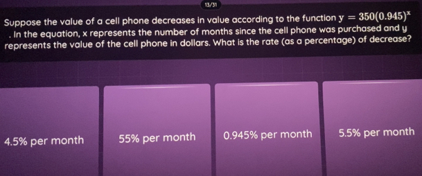 Solved: 13/31 Suppose the value of a cell phone decreases in value ...