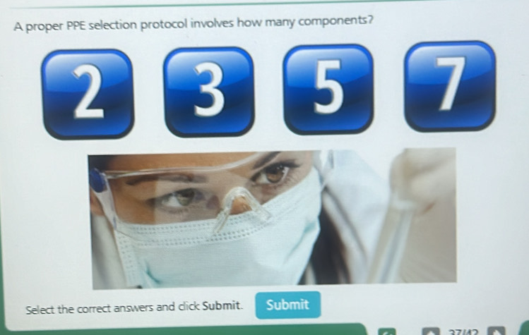 Solved: A proper PPE selection protocol involves how many components? 2 ...