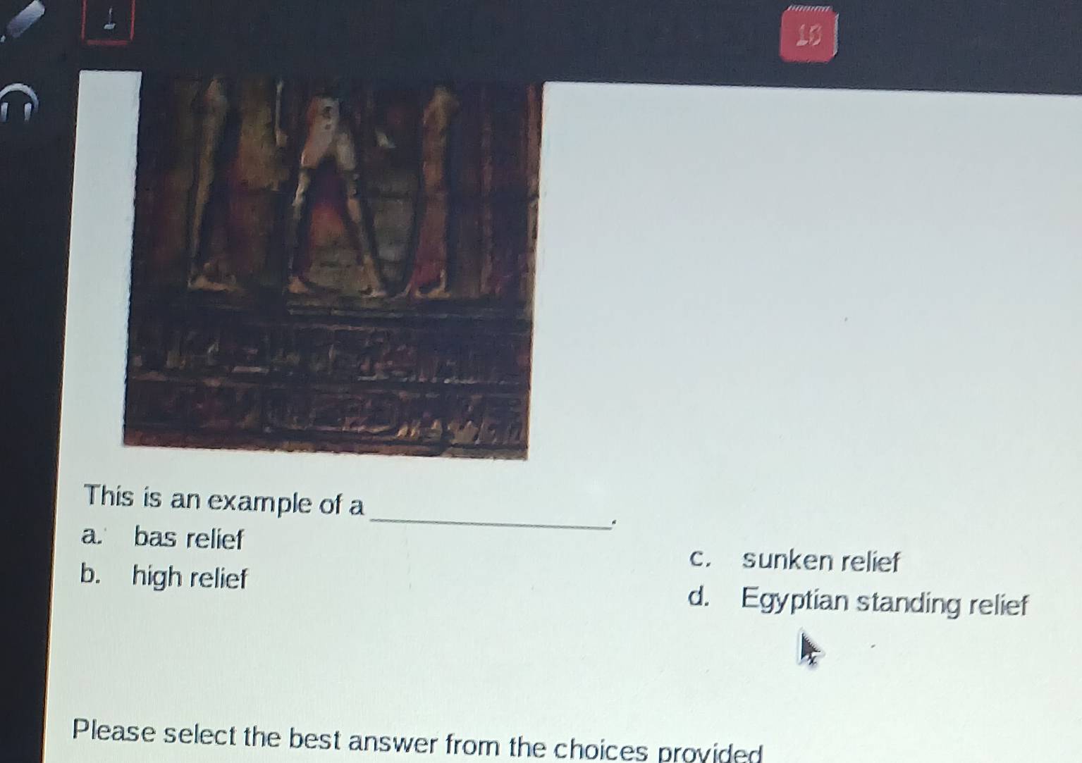 Solved: This is an example of a a. bas relief _ c. sunken relief b ...
