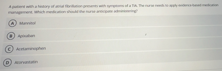 Solved: A patient with a history of atrial fibrillation presents with ...