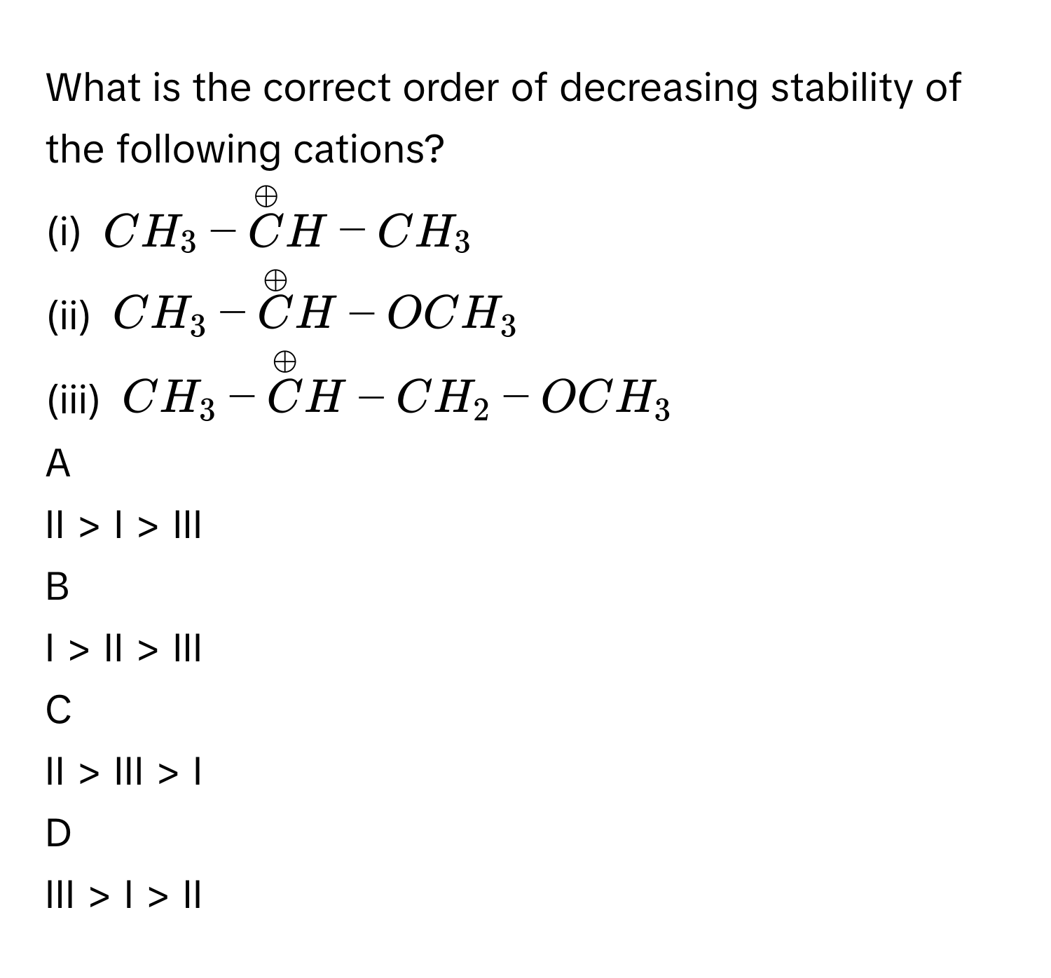 Solved: What is the correct order of decreasing stability of the ...