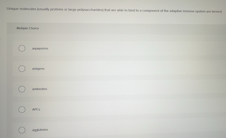 Solved: Unique molecules (usually proteins or large polysaccharides ...