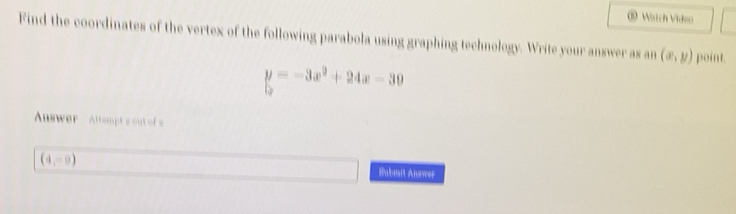 Solved: Watch Video Find the coordinates of the vertex of the following ...