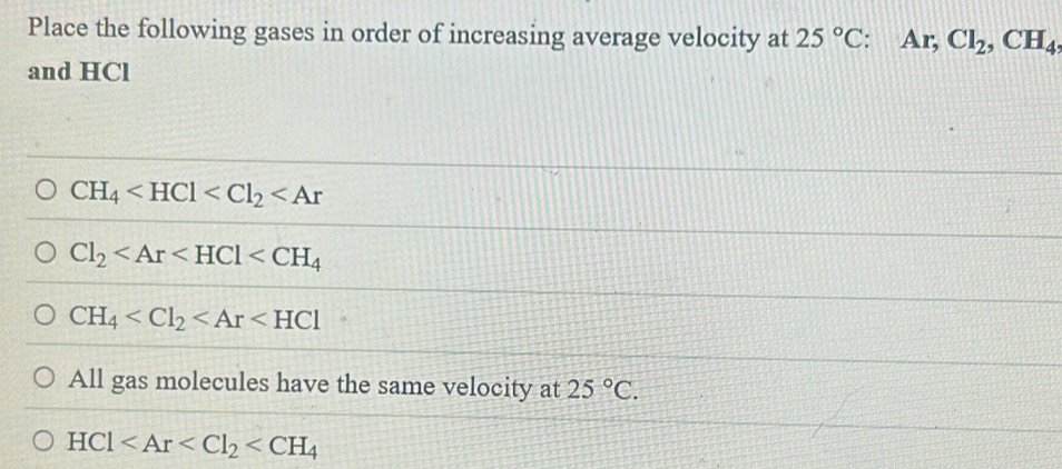 Solved: Place the following gases in order of increasing average ...