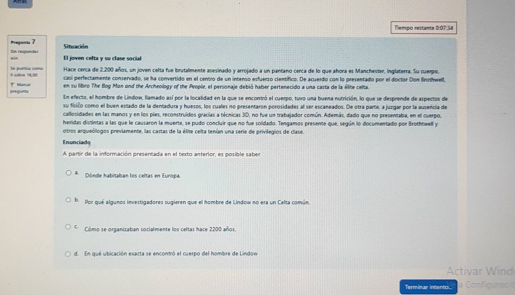 Resuelto:Tiempo restante 0:07:34 Pregunta 7 Situación Sin responder mùn ...