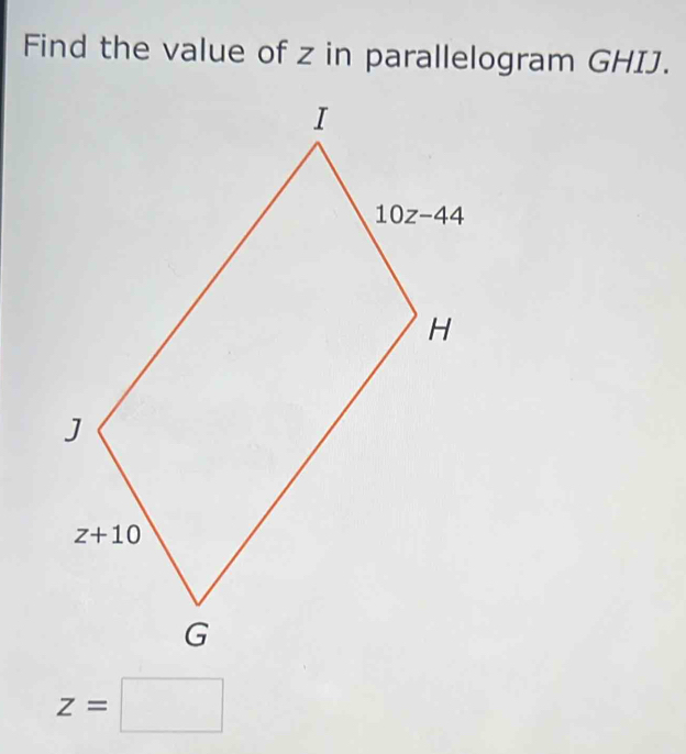 Solved: Find the value of z in parallelogram GHIJ. z= [Math]