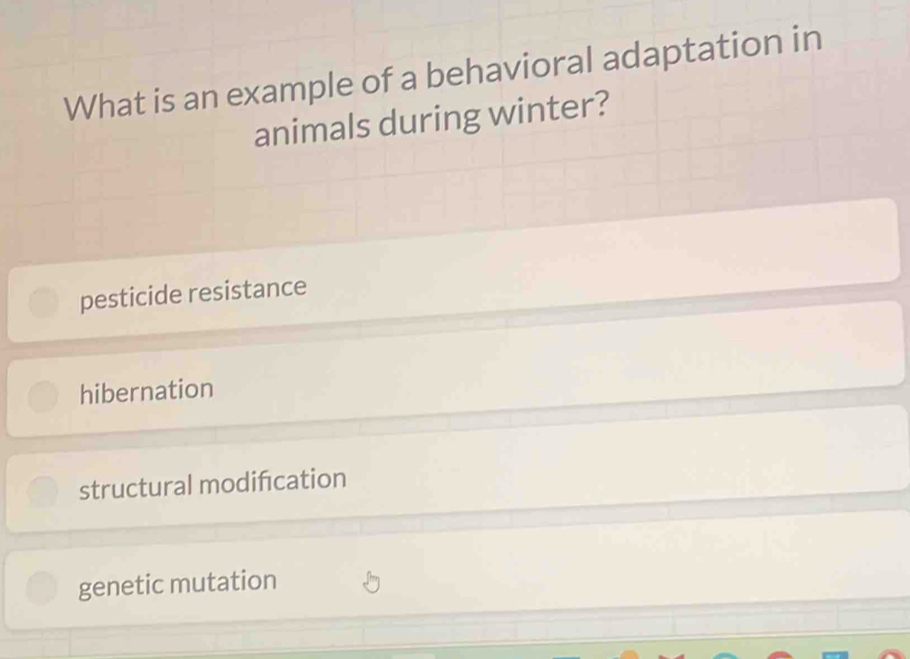 Solved: What is an example of a behavioral adaptation in animals during ...