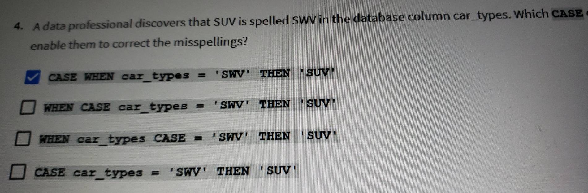 Solved: A data professional discovers that SUV is spelled SWV in the ...