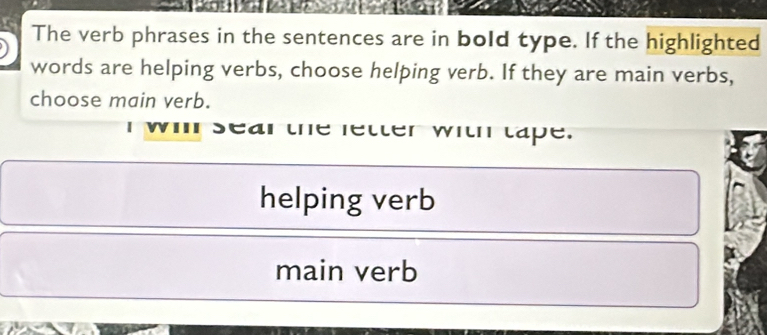 Solved: The verb phrases in the sentences are in bold type. If the ...