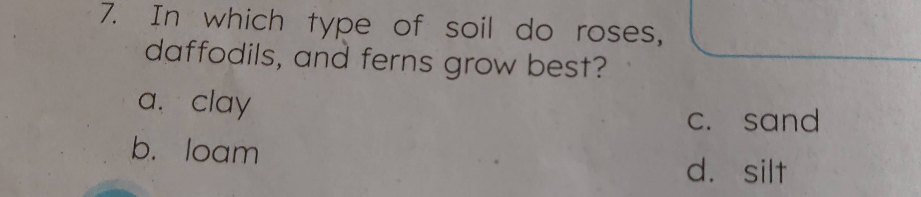 Solved: In which type of soil do roses, daffodils, and ferns grow best ...