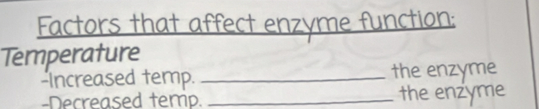 Solved: Factors that affect enzyme function: Temperature -Increased ...