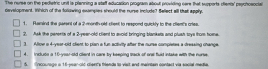 Solved: The nurse on the pediatric unit is planning a staff education ...