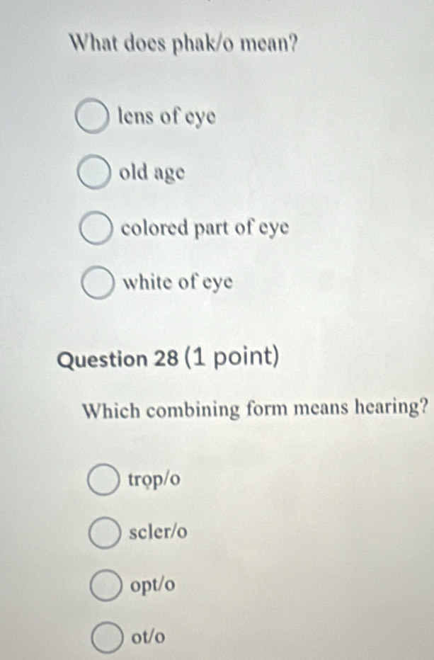 Solved: What does phak/o mean? lens of eye old age colored part of eye ...