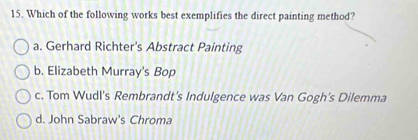 Solved: Which of the following works best exemplifies the direct ...