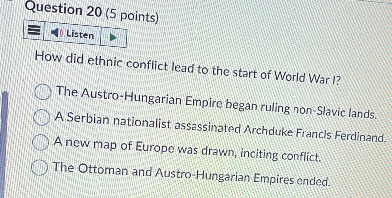 Solved: Listen How did ethnic conflict lead to the start of World War I ...
