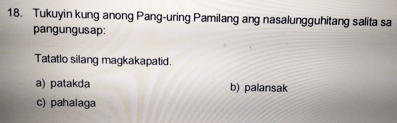 Solved: Tukuyin kung anong Pang-uring Pamilang ang nasalungguhitang ...