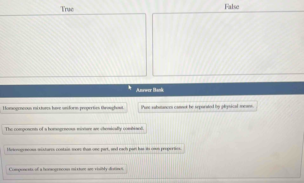 Solved: True False Answer Bank Homogeneous mixtures have uniform ...