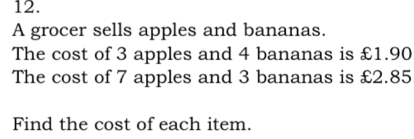 Solved: A grocer sells apples and bananas. The cost of 3 apples and 4 ...