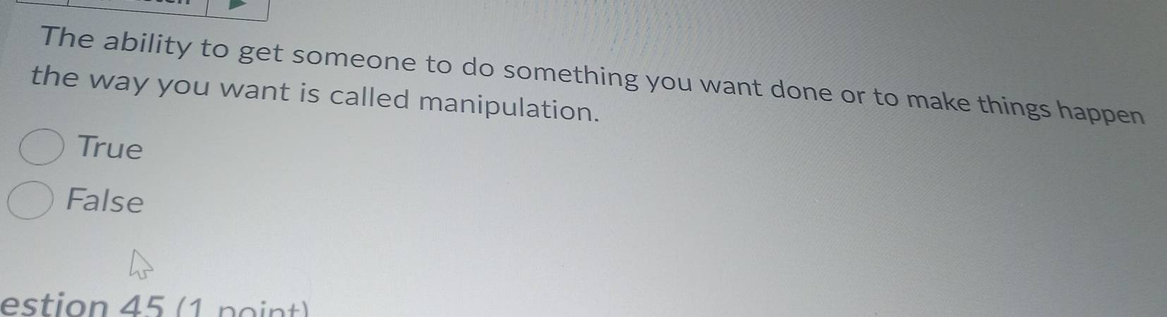 Solved: The ability to get someone to do something you want done or to ...