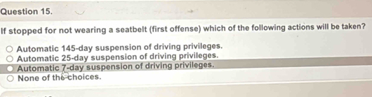 Solved: If stopped for not wearing a seatbelt (first offense) which of ...