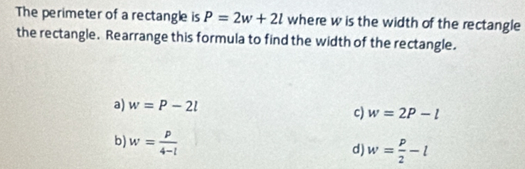 Solved: The perimeter of a rectangle is P=2w+2l where w is the width of ...