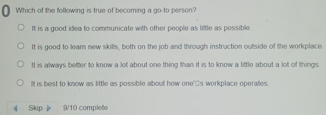 Solved: Which of the following is true of becoming a go-to person? It ...