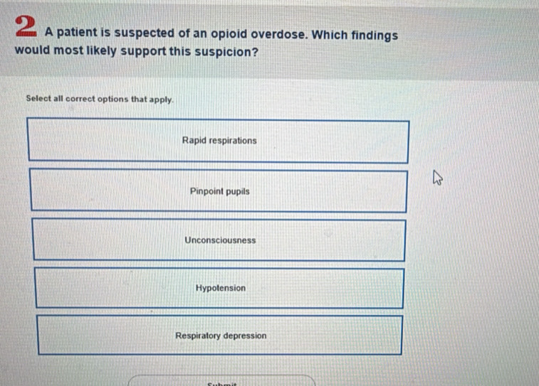 Solved: A patient is suspected of an opioid overdose. Which findings ...