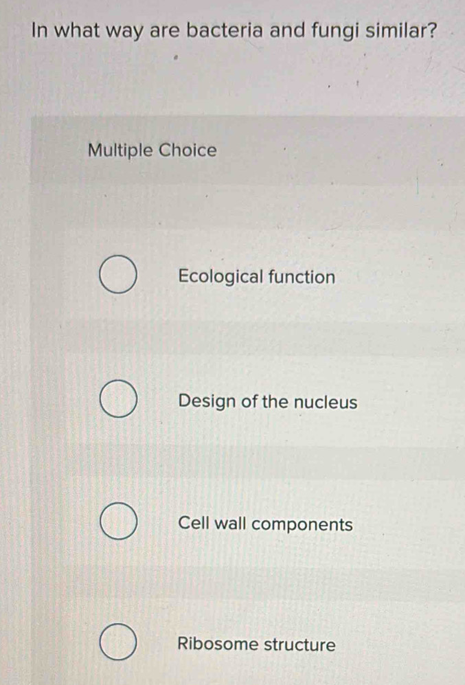 Solved: In what way are bacteria and fungi similar? Multiple Choice ...