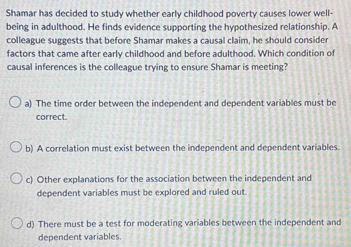 Solved: Shamar has decided to study whether early childhood poverty ...