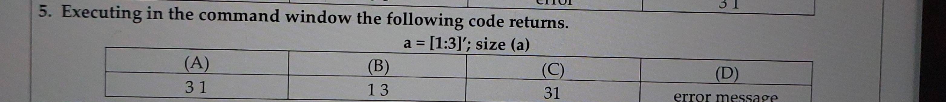 تم الحل:31 5. Executing in the command window the following code returns.