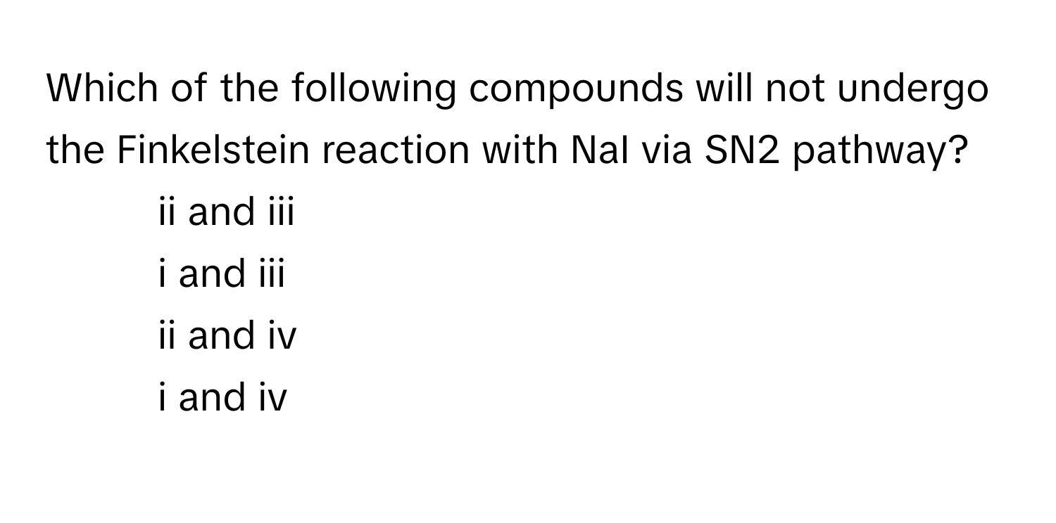 Solved: Which of the following compounds will not undergo the ...