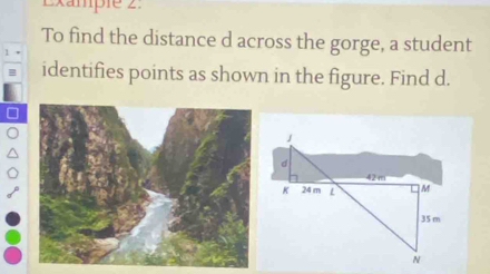 Solved: Exampie 2. To find the distance d across the gorge, a student ...