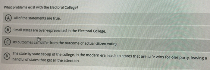 Solved: What problems exist with the Electoral College? A) All of the ...